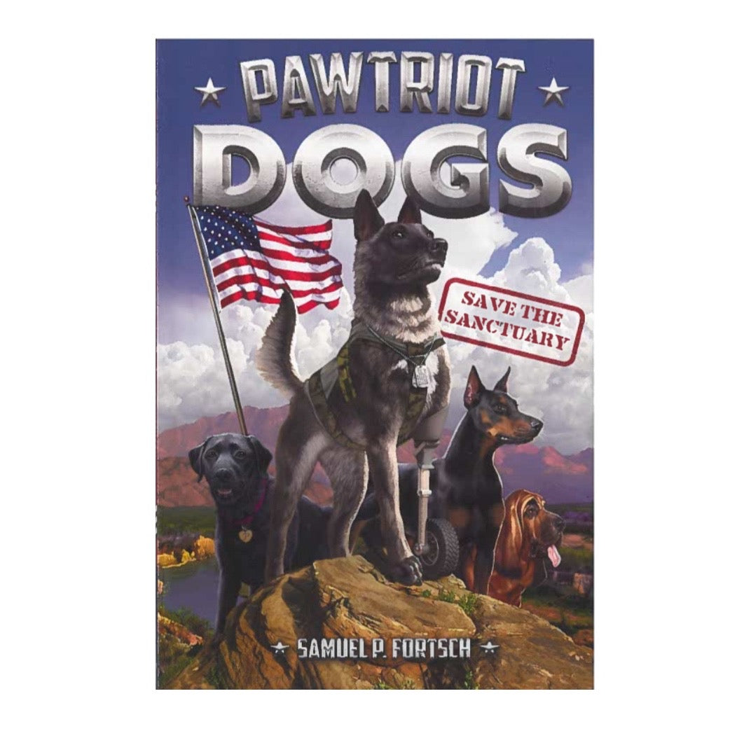 Book: Save the Sanctuary #1 (Pawtriot Dogs) by Samuel P. Fortsch ...